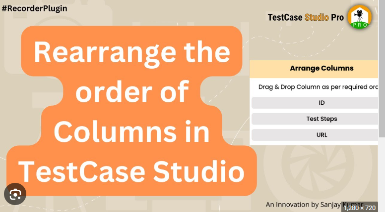 How to rearrange the order of columns in TestCase Studio - SelectorsHub